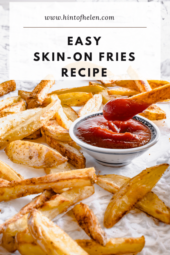 Skin on Fries (Oven Baked) Recipe | Easy Homemade | Hint Of Helen